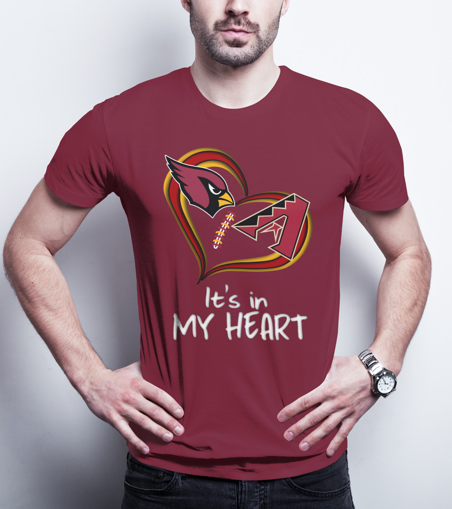 Arizona Cardinals And Arizona Diamondbacks It's In My Heart T-Shirt