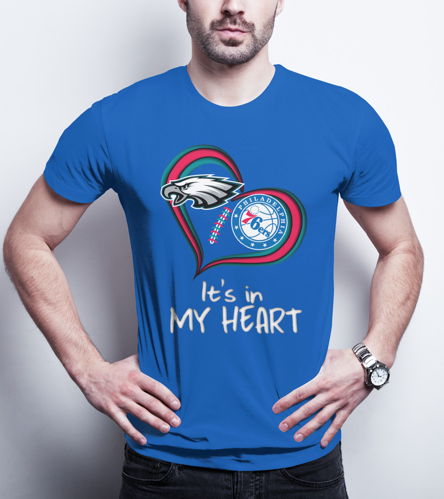 Philadelphia Eagles And 76ers It's In My Heart T-Shirt