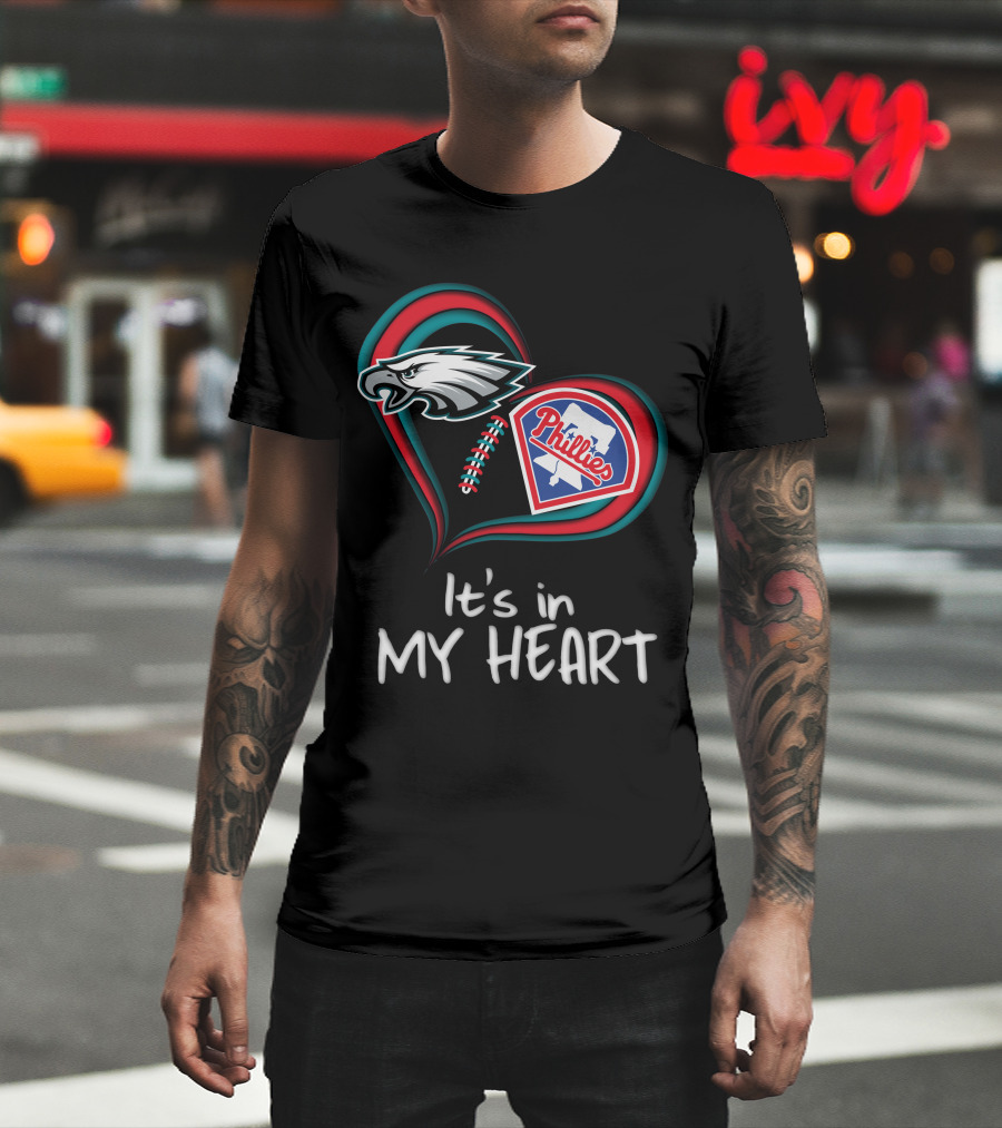 Eagles Phillies It's In My Heart T-Shirt