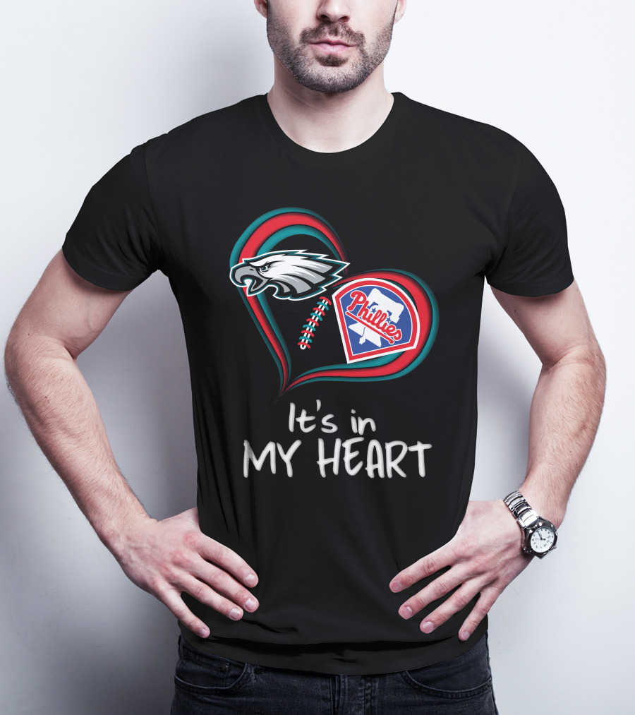 Eagles Phillies It's In My Heart T-Shirt