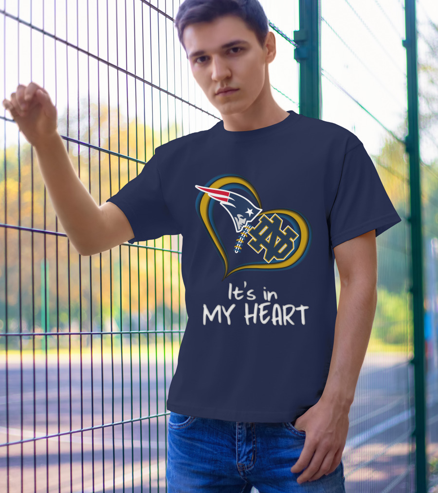 It's In My Heart Patriots Notre Dame T-Shirt