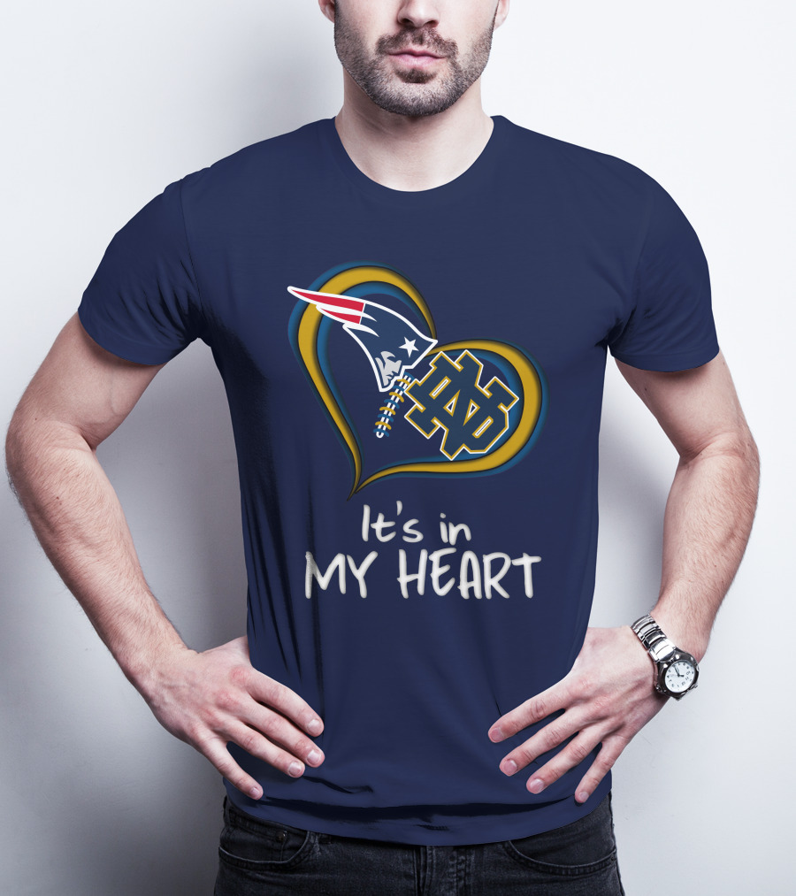 It's In My Heart Patriots Notre Dame T-Shirt