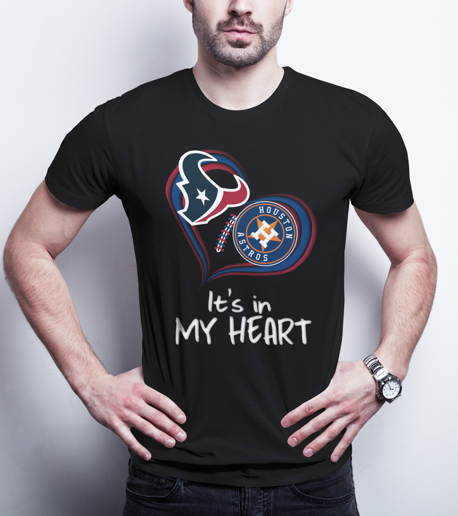 Houston Texans Astros It's In My Heart T-Shirt