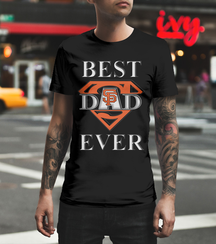 Best Dad Ever SF Giants Super Dad T-Shirt