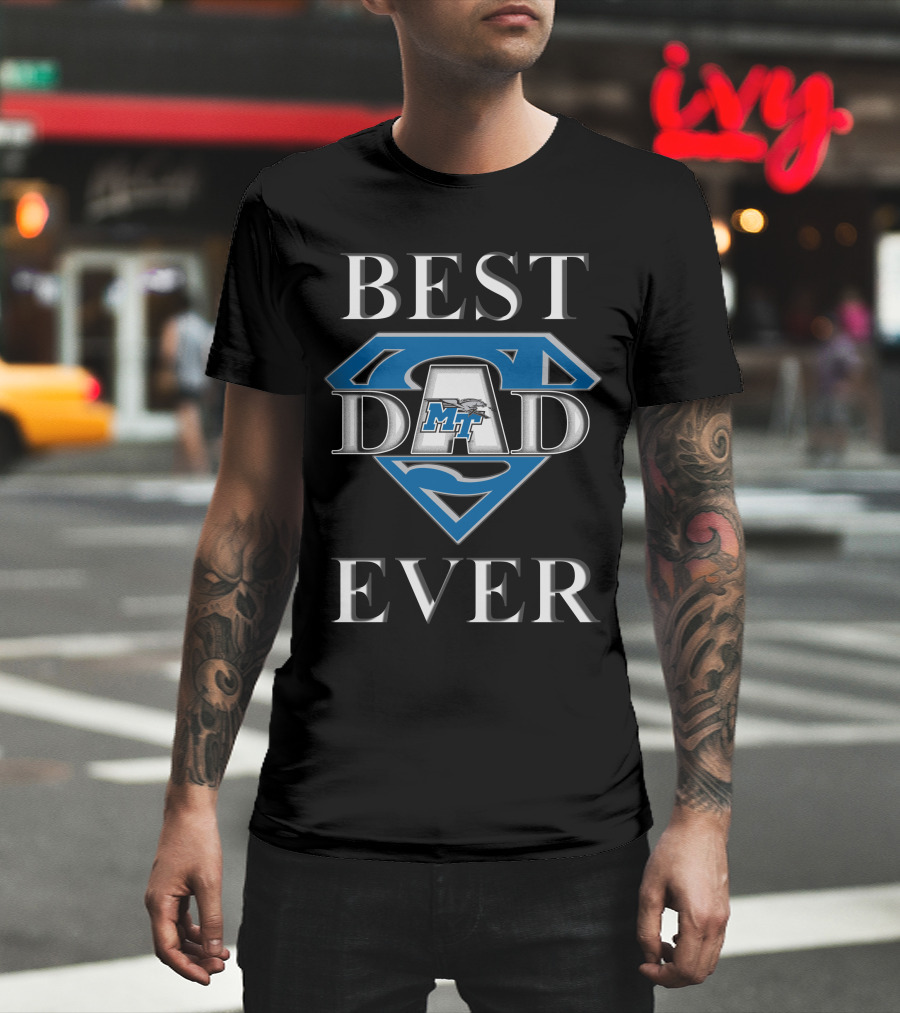 Middle Tennessee Blue Raiders Best Dad Ever Super Dad T-Shirt