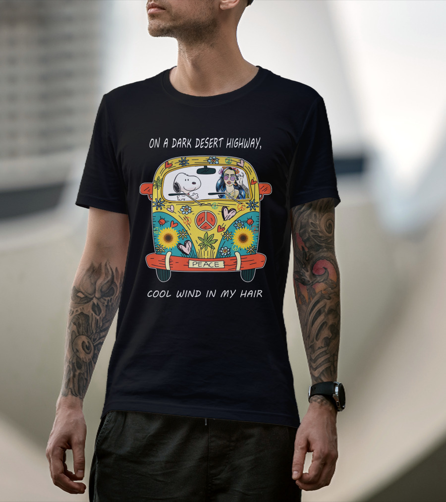 On A Dark Desert Highway Cool Wind In My Hair Peace Bus Hippie Snoopy T-Shirt