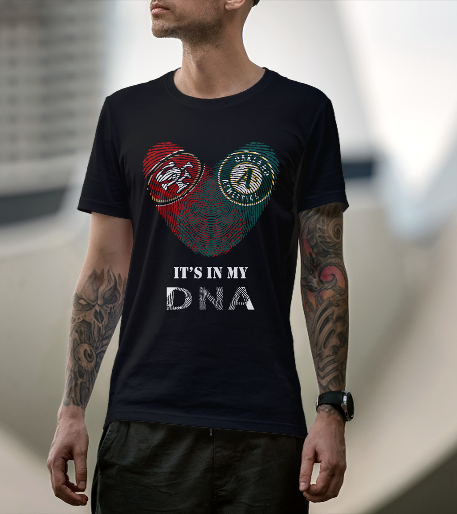 49ers Oakland Athletics It's In My Dna Heart Fingerprint Logos T-Shirt