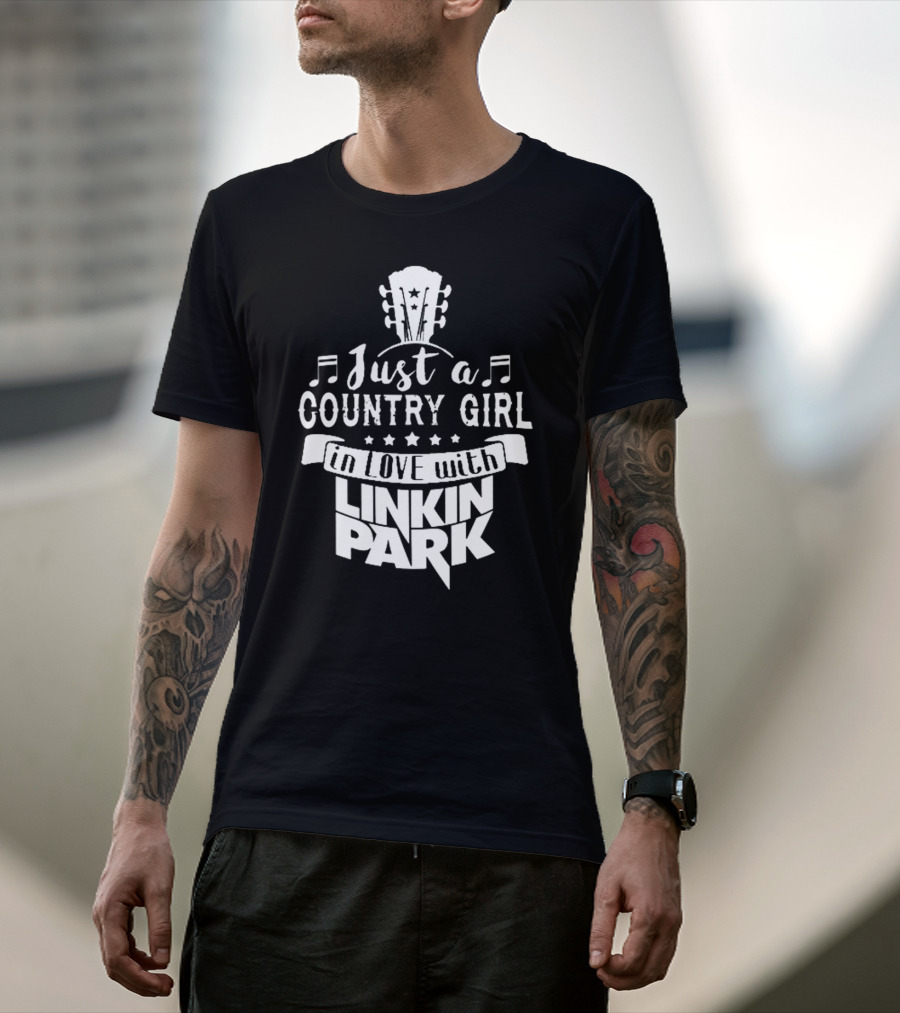 Just A Country Girl In Love With Linkin Park T-Shirt