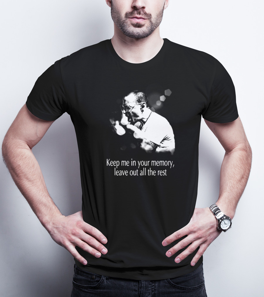 Keep Me In Your Memory Leave Out All The Rest Rock Band Linkin Park T-Shirt