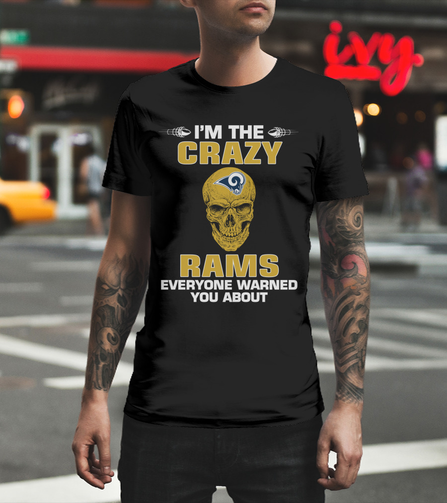 I'm The Crazy Rams Everyone Warned You About T-Shirt