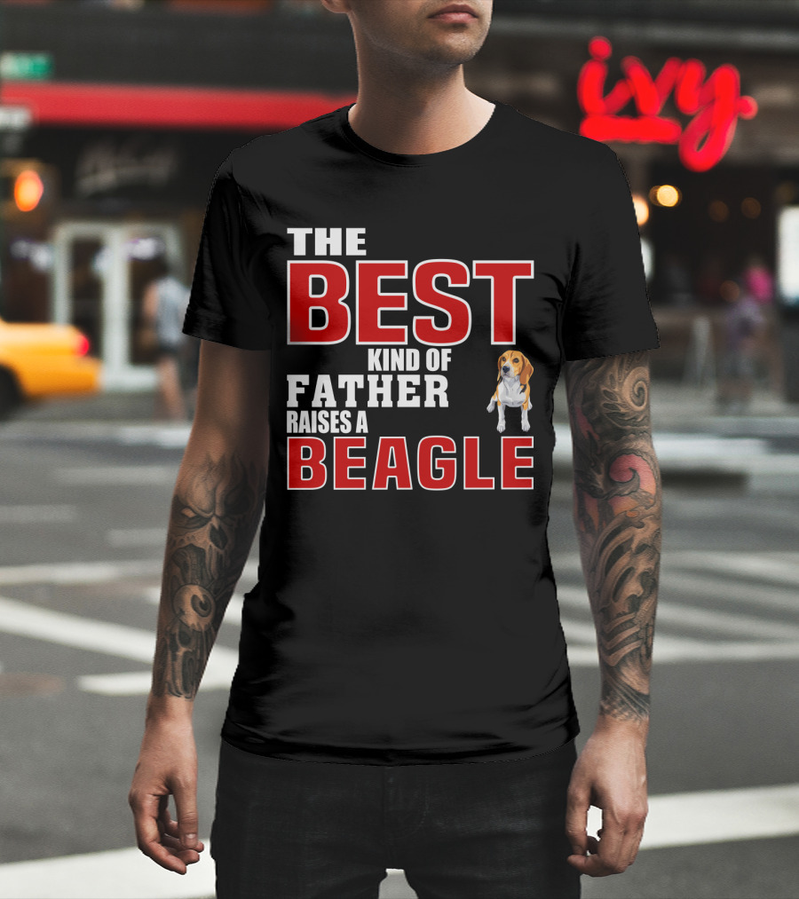 The Best Kind Of Father Raises A Beagle T-Shirt