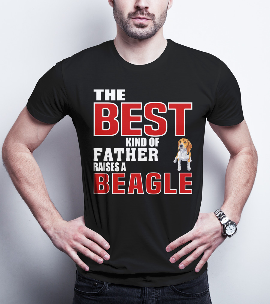 The Best Kind Of Father Raises A Beagle T-Shirt