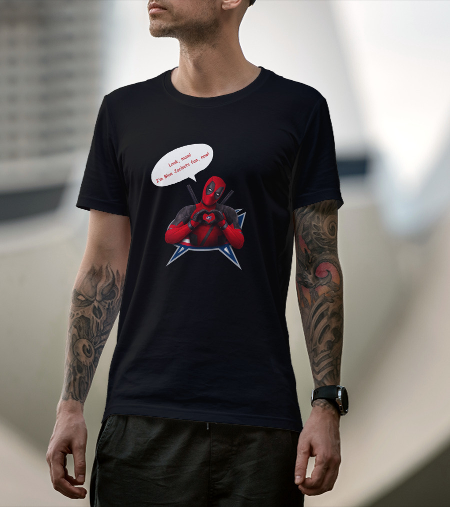 Look Mom I'm Blue Jackets Fan Now Deadpool Columbus Blue Jackets T-Shirt
