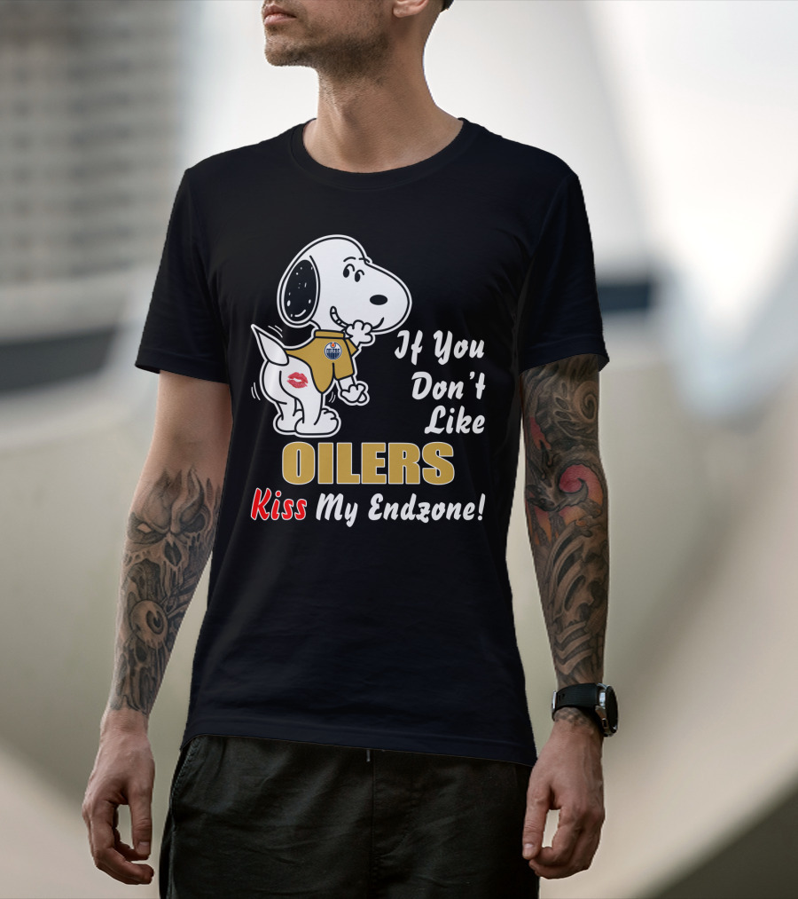 If You Don't Like Oilers Kiss My Endzone T-Shirt