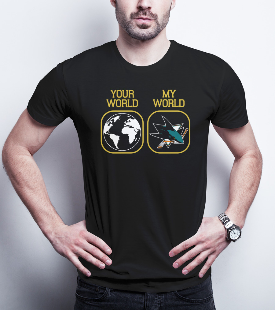 Your World My World San Jose Sharks T-Shirt
