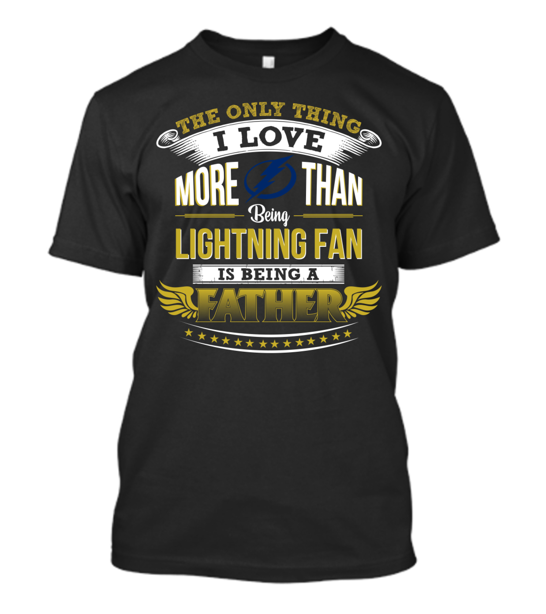 The Only Thing I Love More Than Being Lightning Fan Is Being A Father T-Shirt