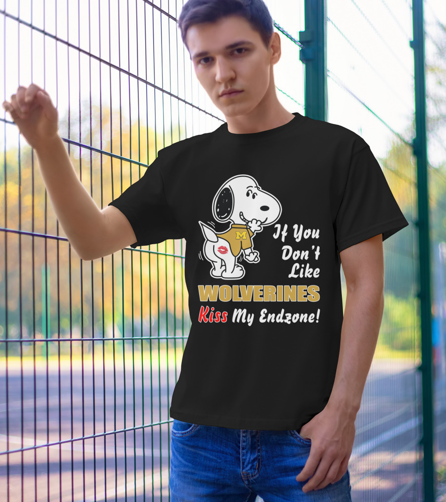 If You Don't Like Michigan Wolverines Kiss My Endzone Football T-Shirt