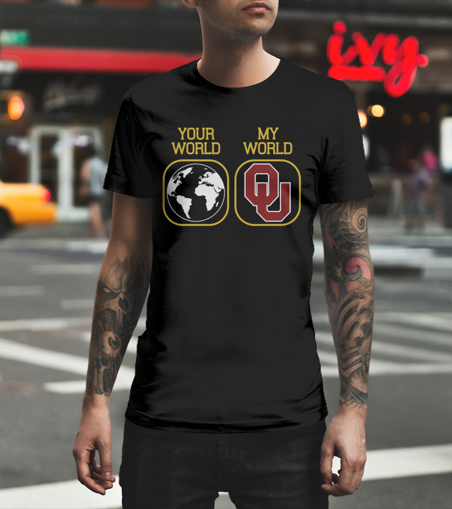 Your World My World Oklahoma Sooners Football T-Shirt