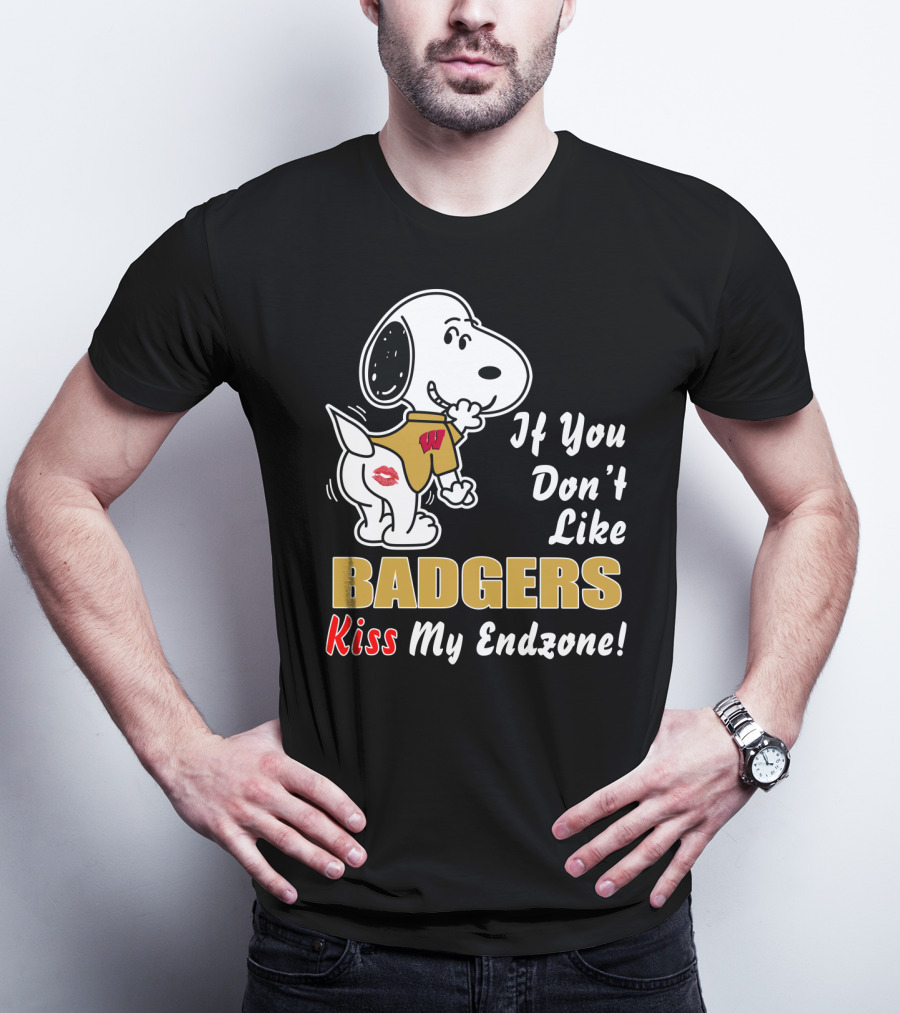 If You Don't Like Wisconsin Badgers Kiss My Endzone T-Shirt