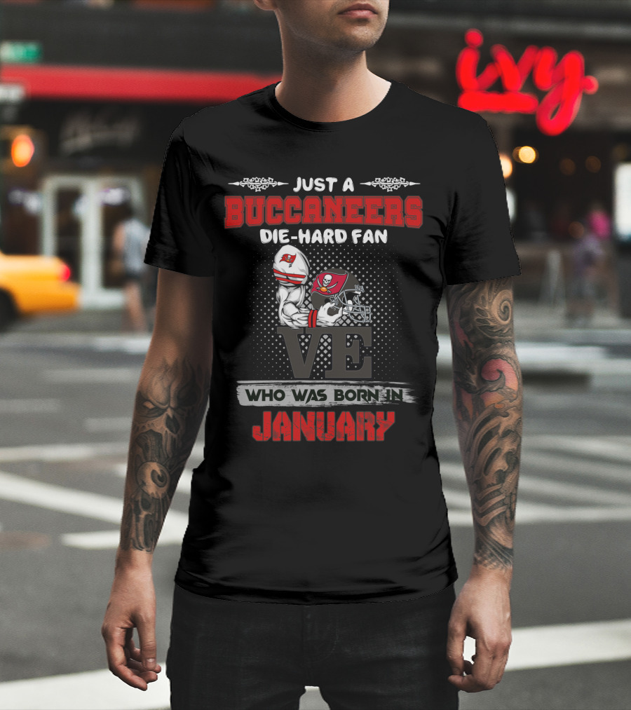 Just A Buccaneers Die-Hard Fan Born In January T-Shirt