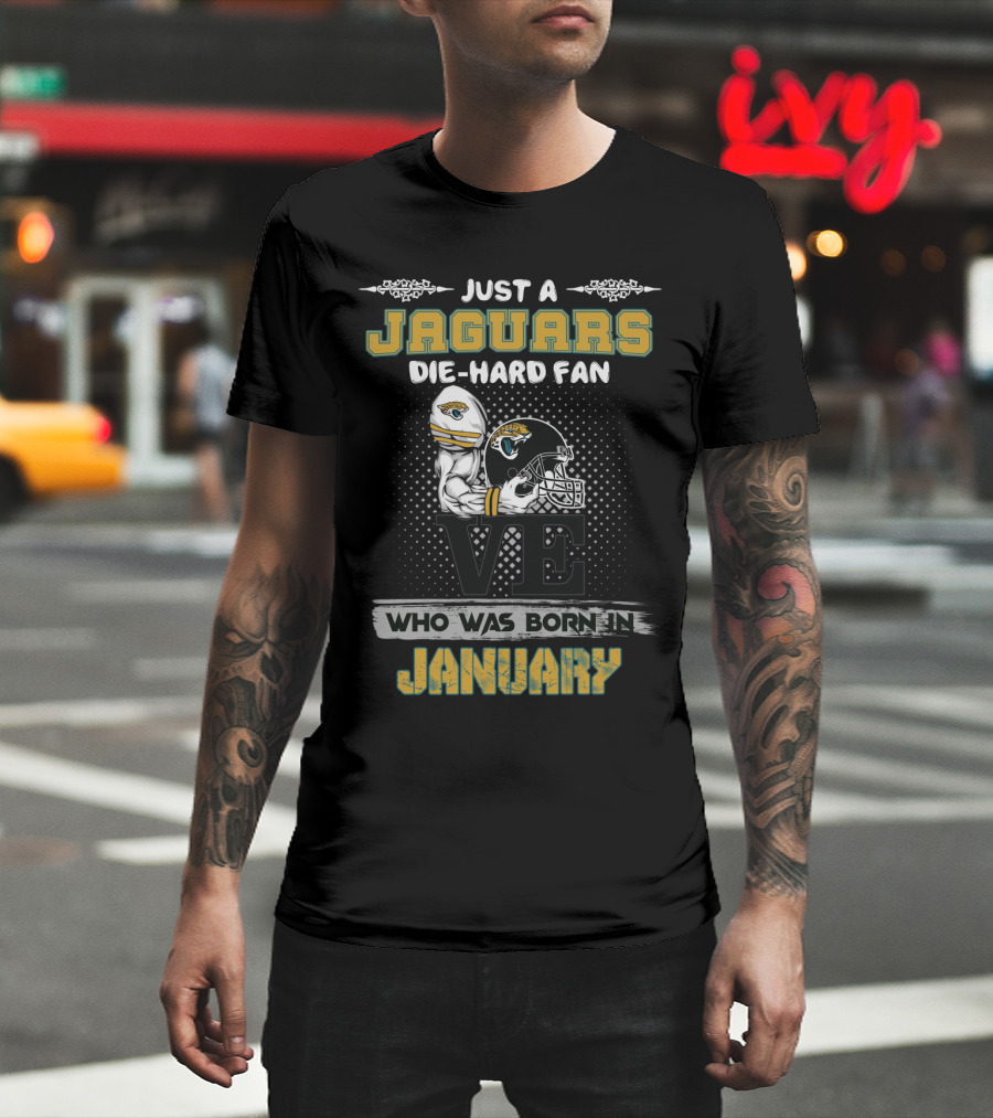 Jaguars Die-Hard Fan Born In January T-Shirt