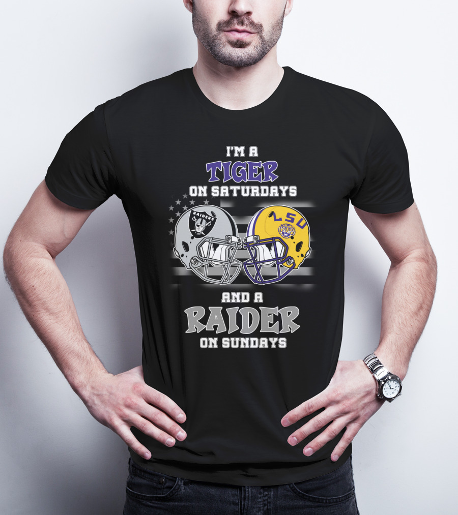 I'm A Tiger On Saturdays And A Raider On Sundays LSU Raiders Helmet LSU T-Shirt