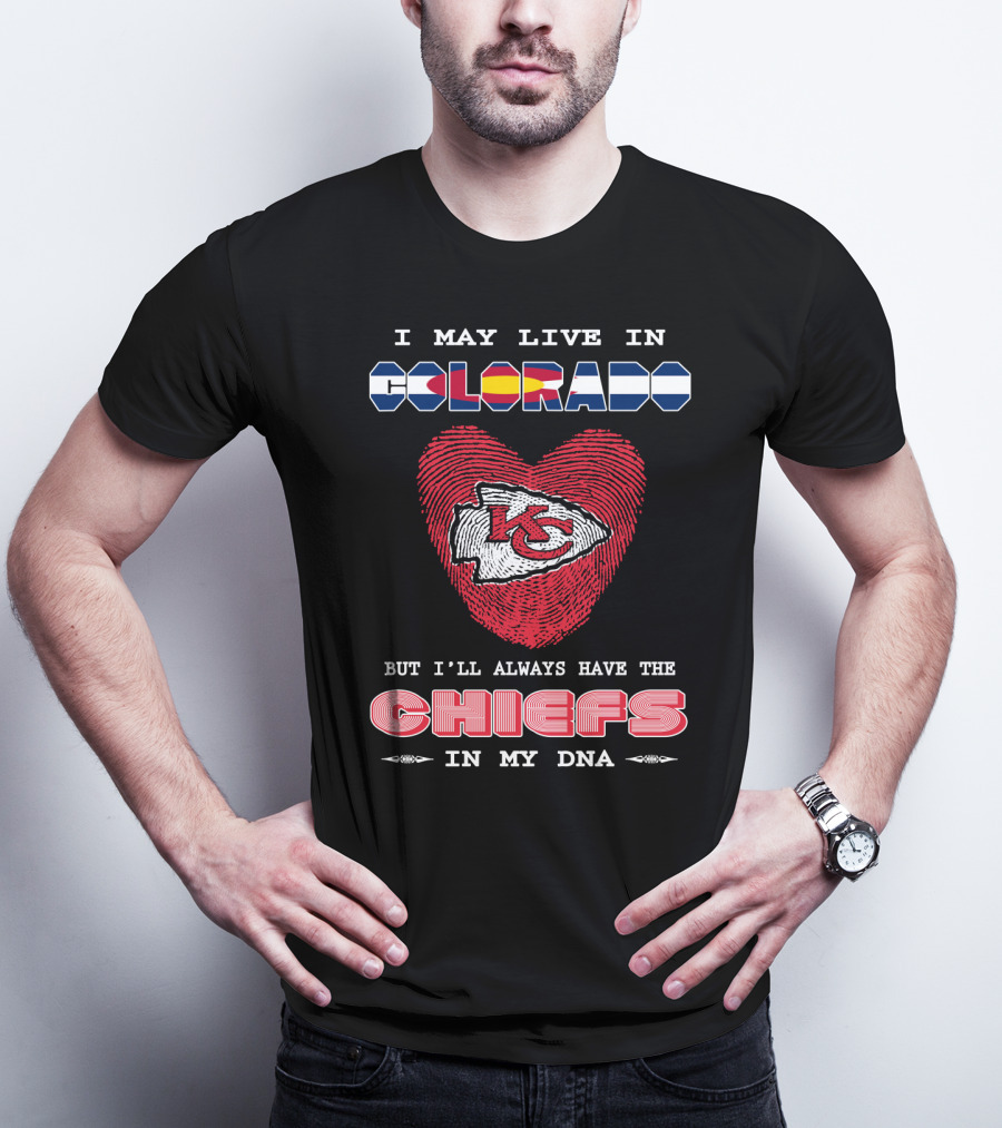 I May Live In Colorado Kc Chiefs In My Dna Heart T-Shirt