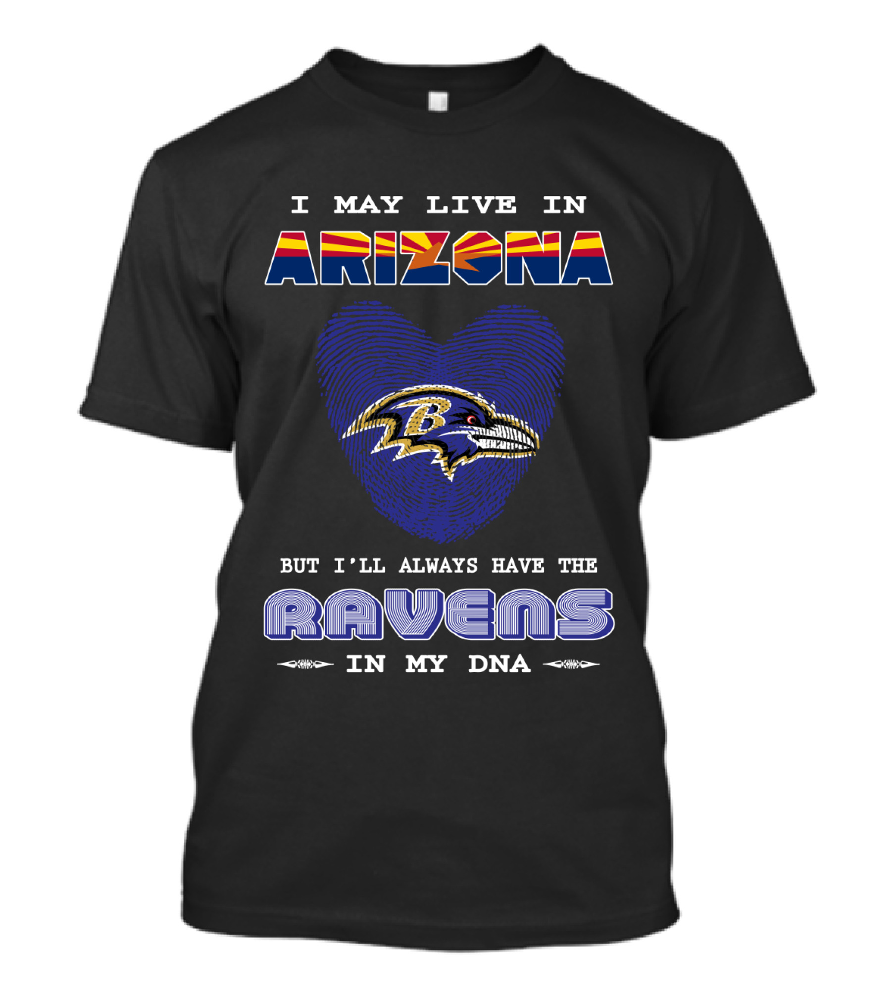 I May Live In Arizona But I'll Always Have The Ravens In My DNA T-Shirt