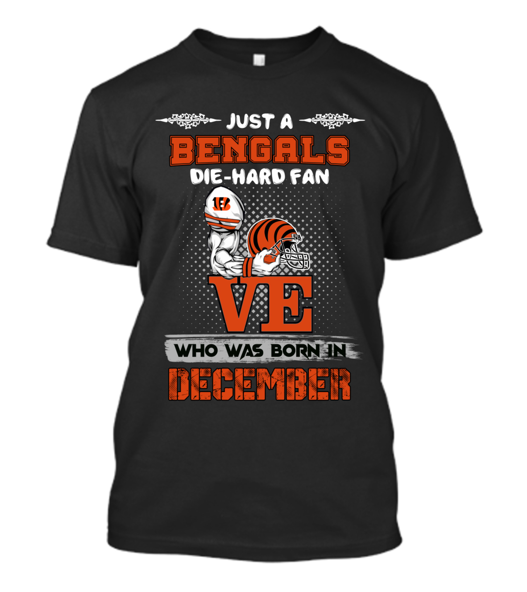 Bengals Die-Hard Fan Born In December T-Shirt
