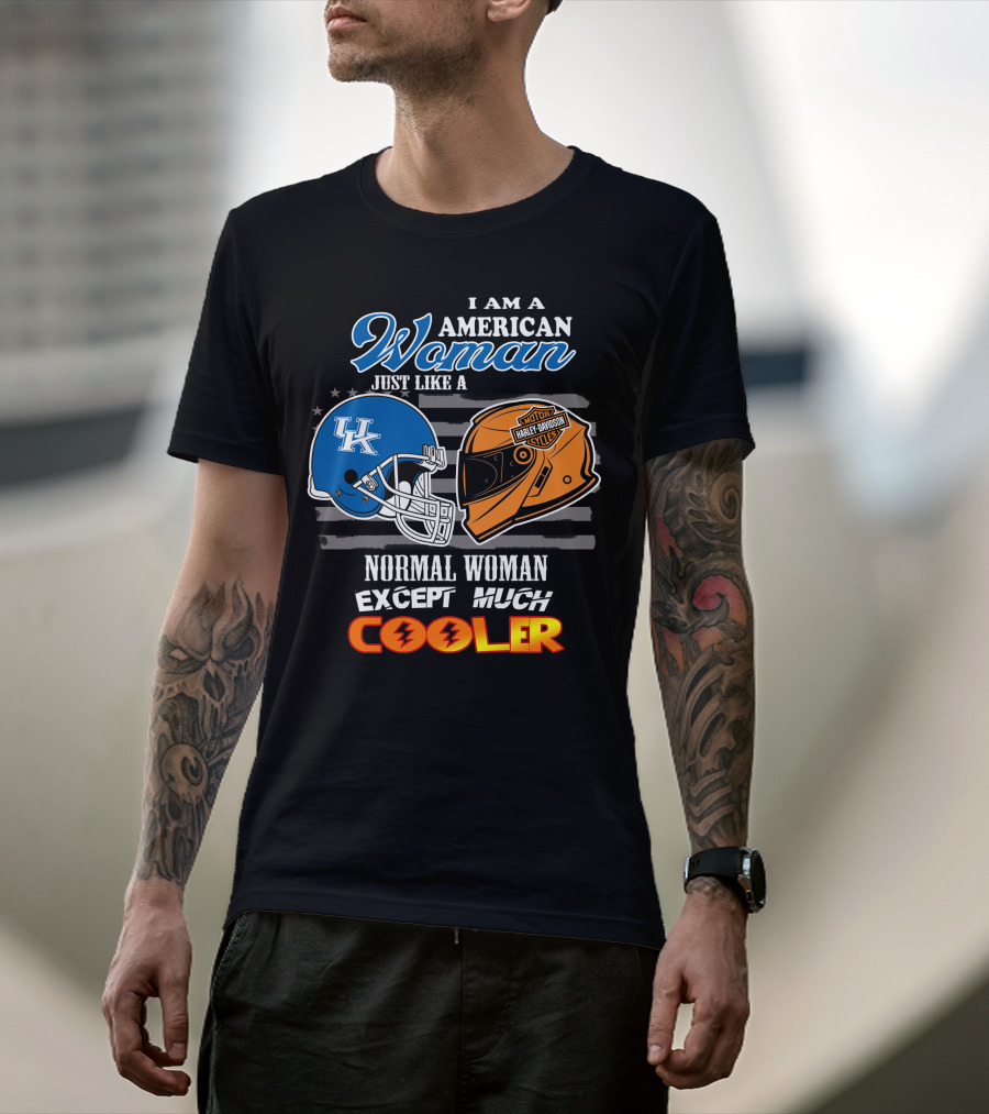 I Am An American Woman Just Like A Normal Woman Except Much Cooler Kentucky Harley Davidson Uk Helmet T-Shirt