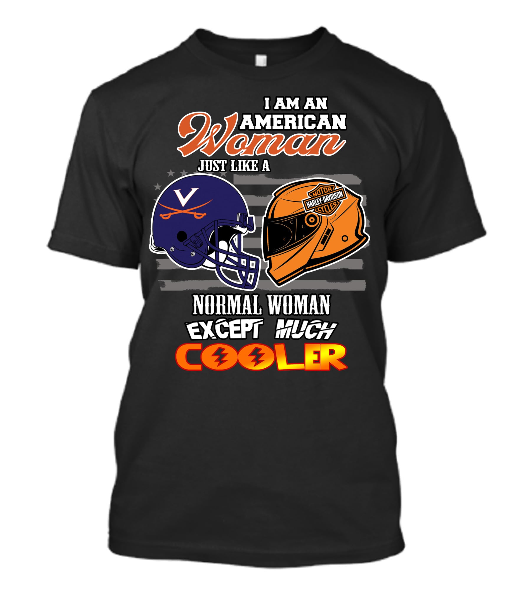 I Am An American Woman Just Like A Normal Woman Except Much Cooler Virginia Cavaliers Harley Davidson Motorcycle Helmet T-Shirt