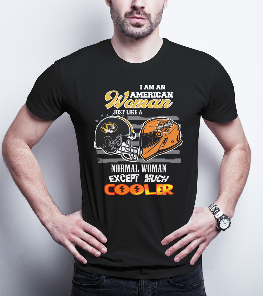 I Am An American Woman Just Like A Missouri Tigers Harley Davidson Motorcycle Normal Woman Except Much Cooler T-Shirt