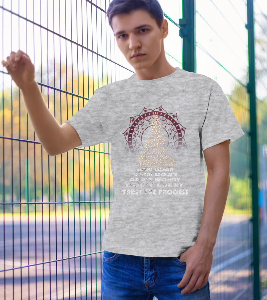Slow Down Calm Down Don't Worry Trust The Process Buddha Mandala T-Shirt