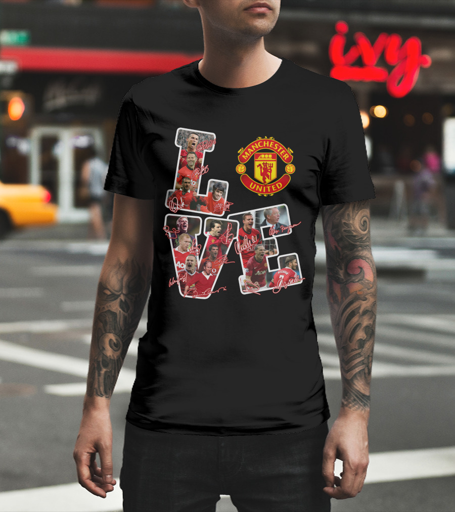 Love Manchester United With Signatures Of Best Team Ever T-Shirt