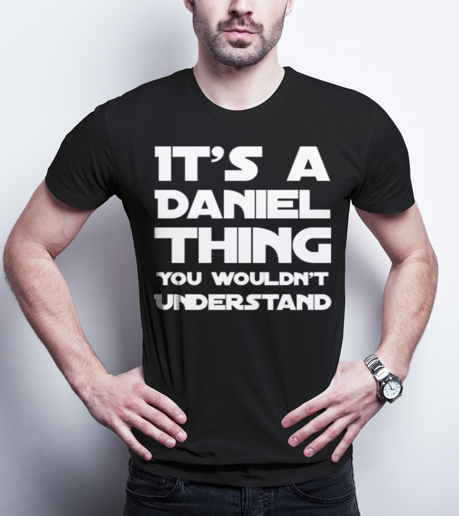It's A Daniel Thing You Wouldn't Understand T-Shirt