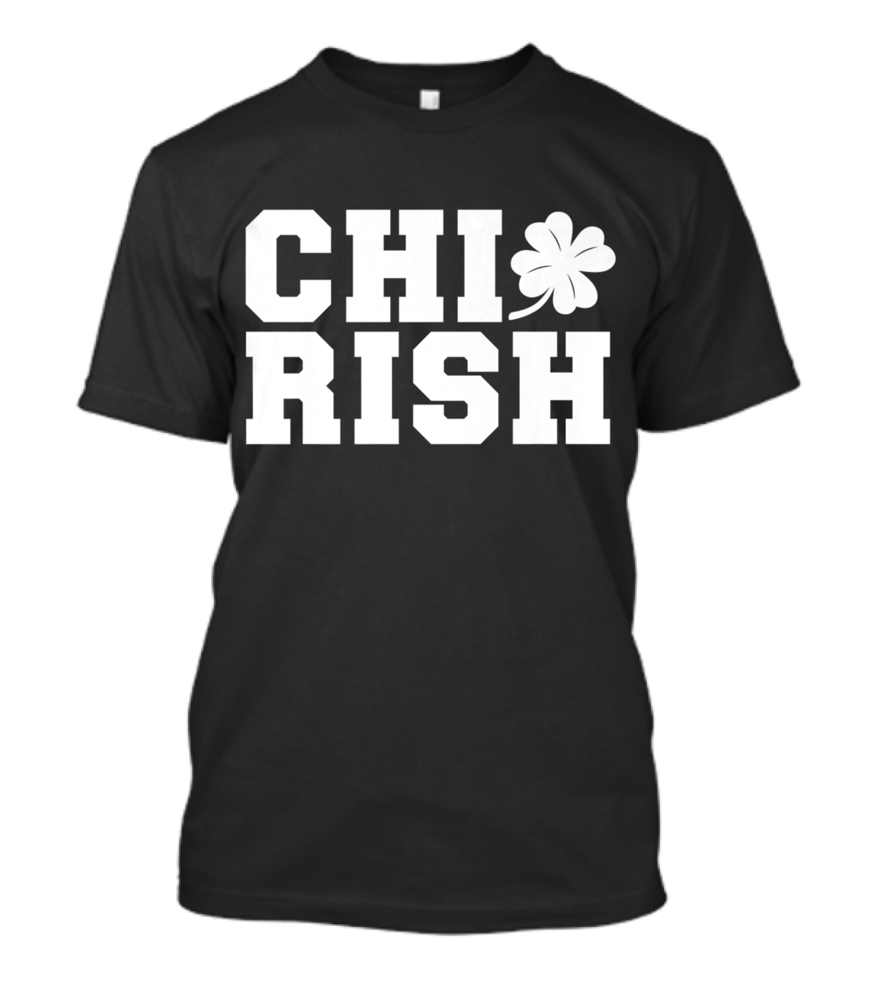 ChiRish St. Patrick's Day Irish Clover Chicago Funny T-Shirt