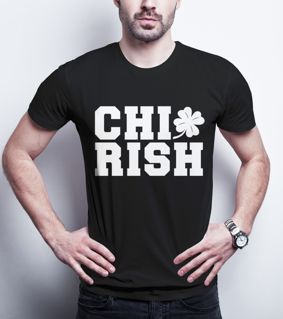ChiRish St. Patrick's Day Irish Clover Chicago Funny T-Shirt