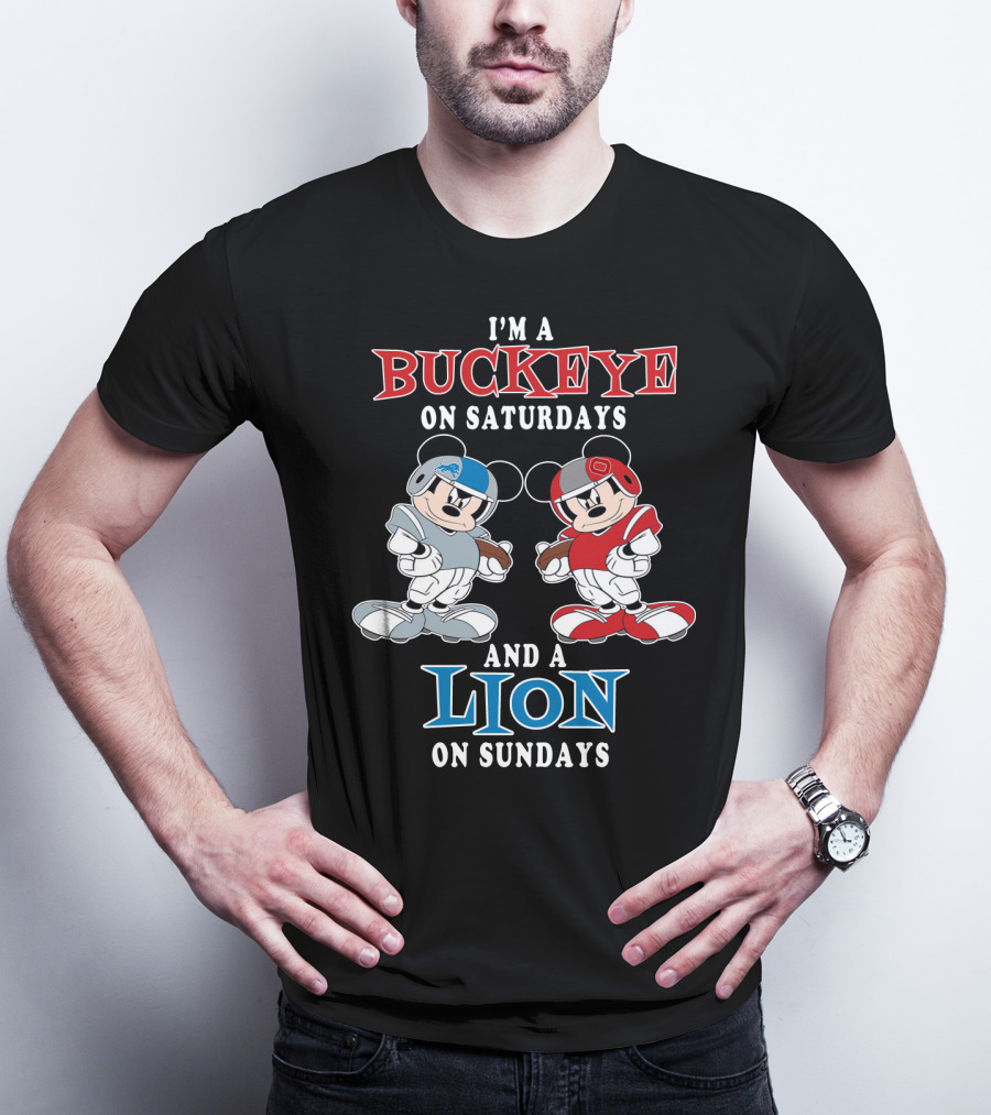 I'm A Buckeye On Saturdays And A Lion On Sundays T-Shirt