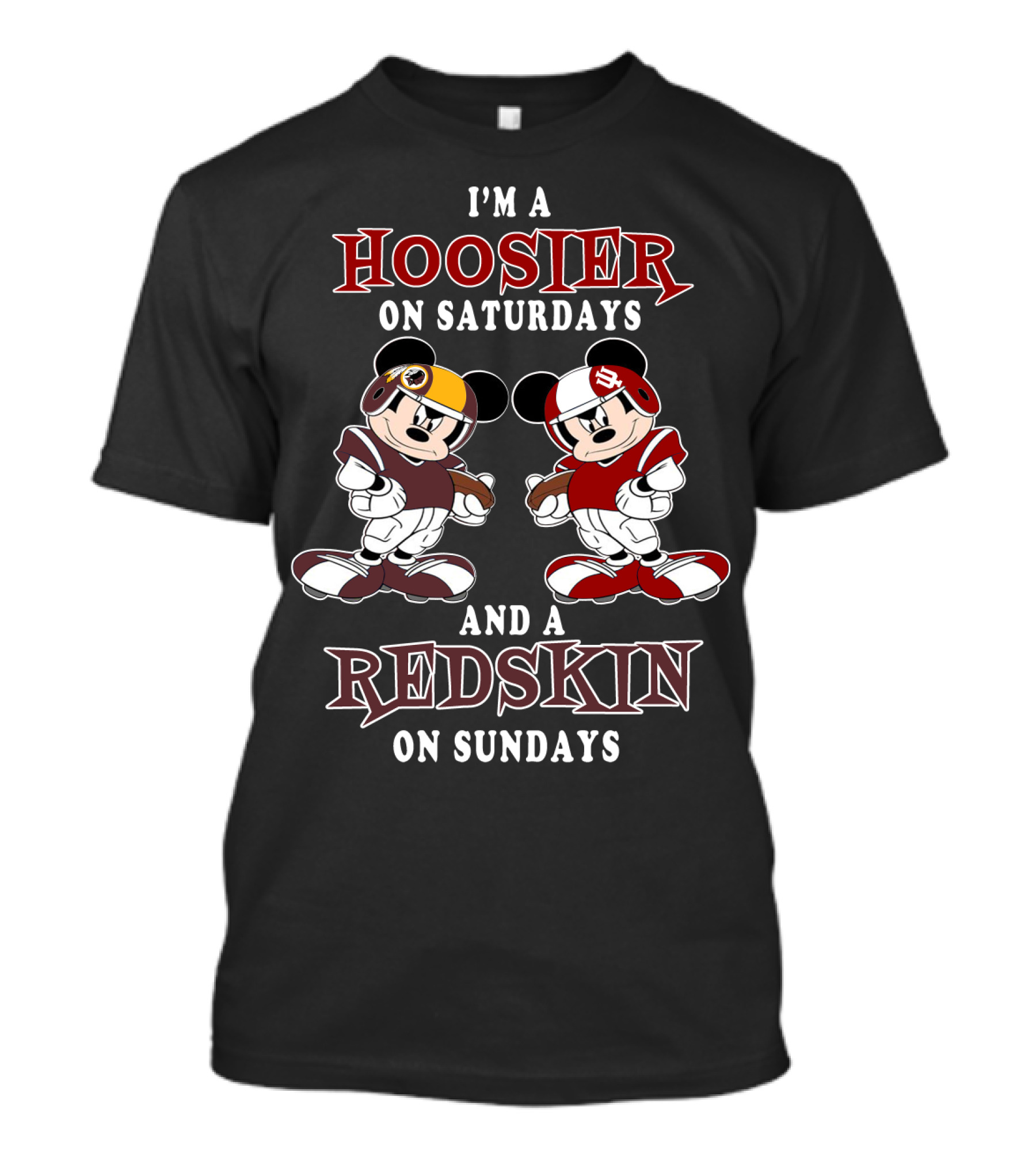 I'M A HOOSIER ON SATURDAYS AND A REDSKIN ON SUNDAYS T-Shirt