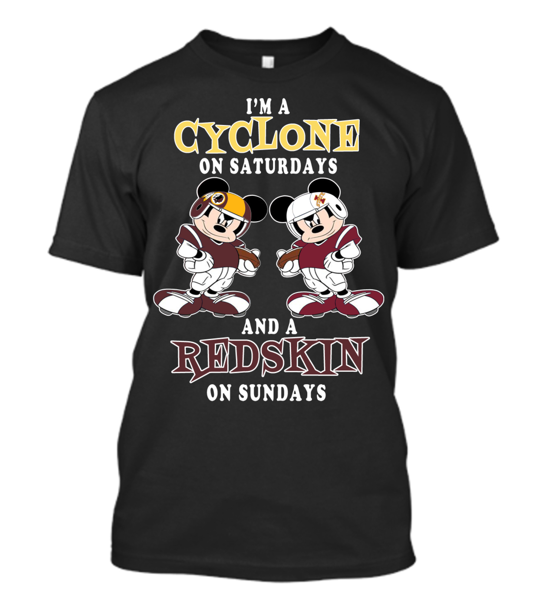 I'm A Cyclone On Saturdays And A Redskin On Sundays T-Shirt