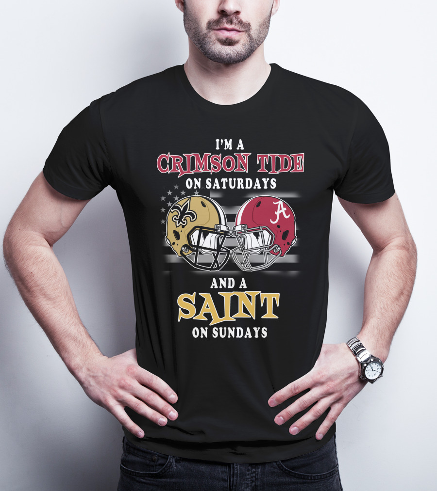 I'm A Crimson Tide On Saturdays And A Saint On Sundays T-Shirt
