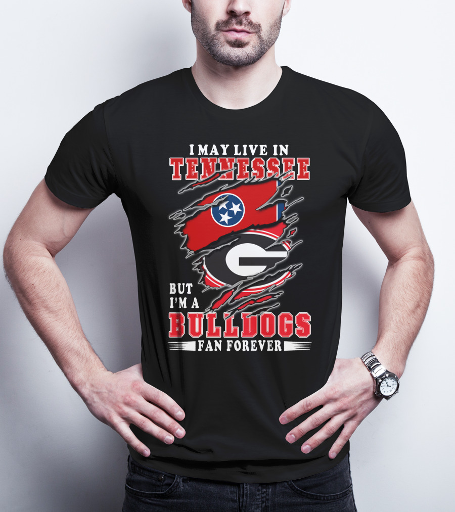 I May Live In Tennessee But I'm A Georgia Bulldogs Fan Forever With Flags T-Shirt