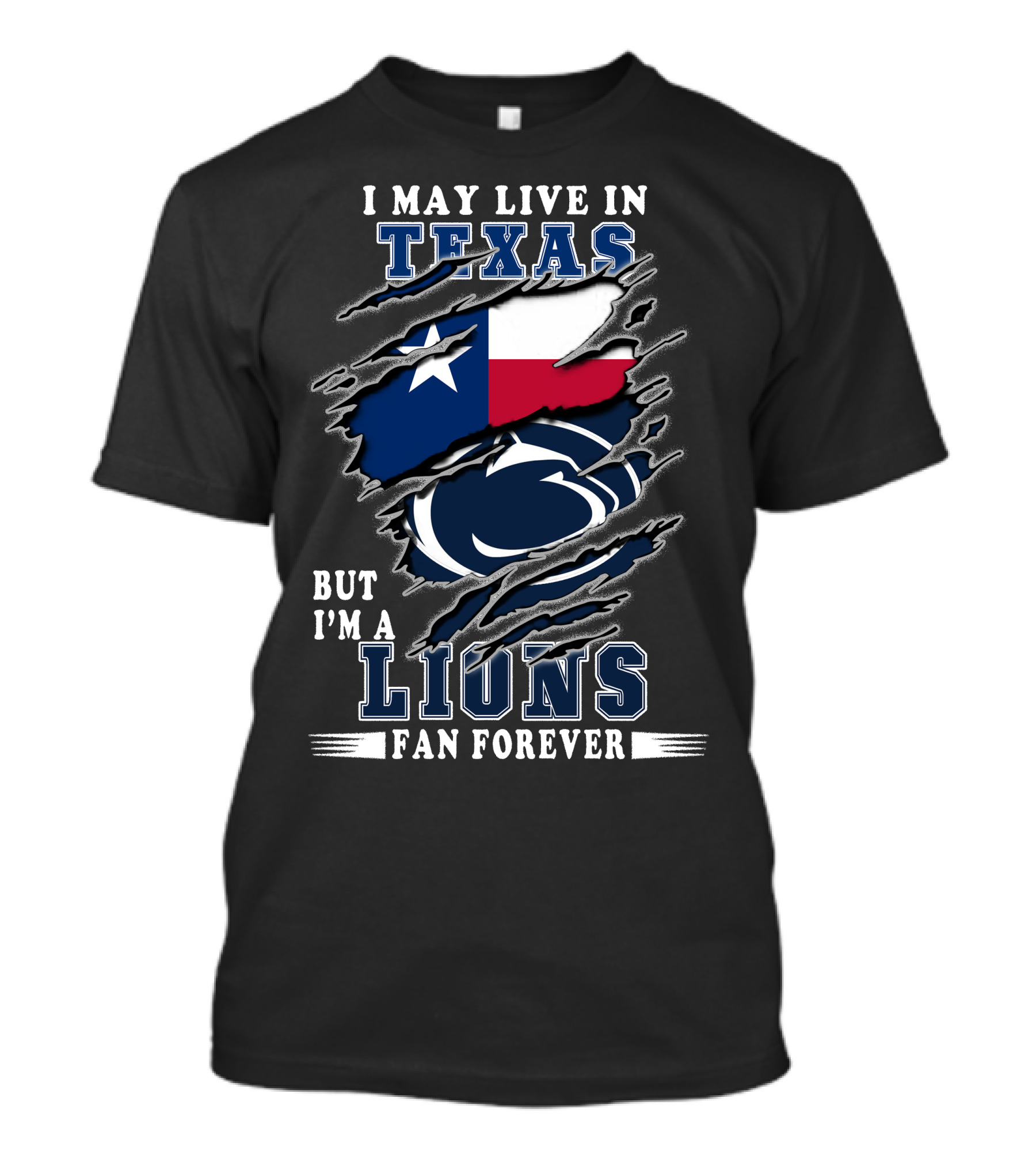 I May Live In Texas But I'm A Lions Fan Forever T-Shirt