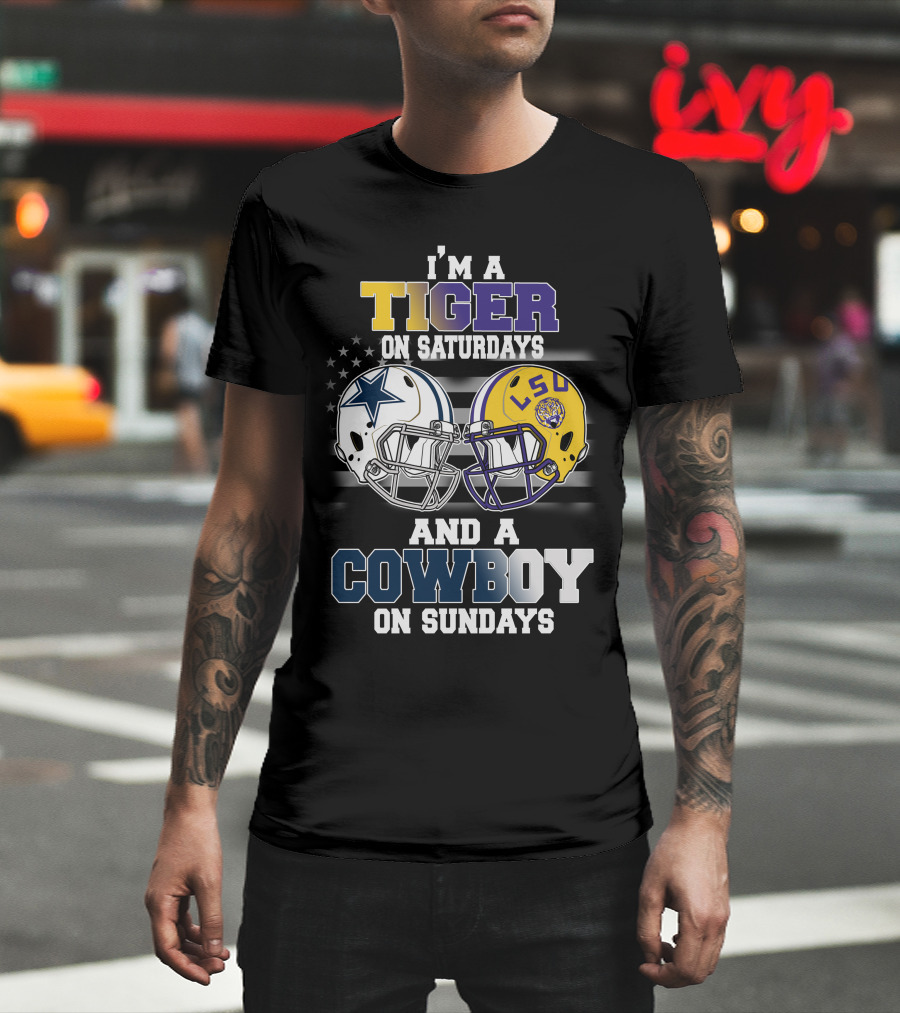 I'm A Tiger On Saturdays And A Cowboy On Sundays LSU T-Shirt