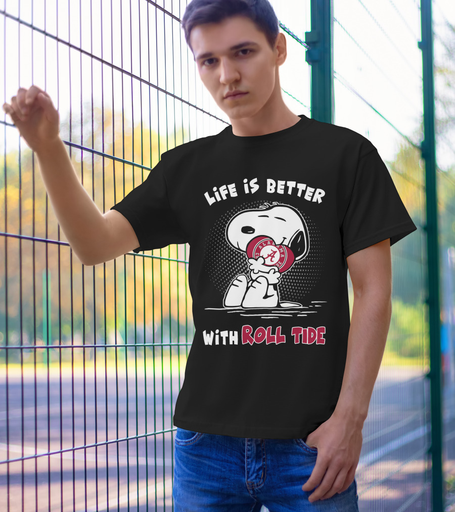 Life Is Better With Alabama Roll Tide T-Shirt