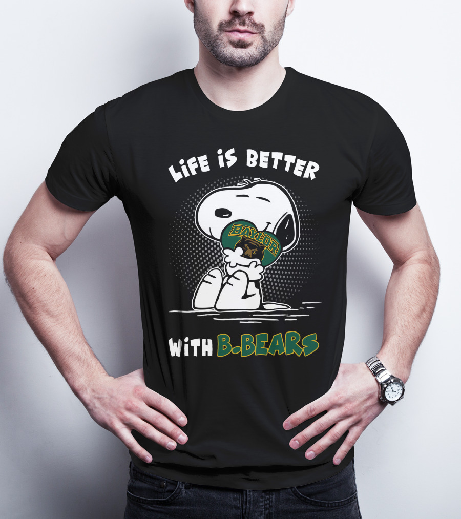Life Is Better With Baylor B. Bears T-Shirt