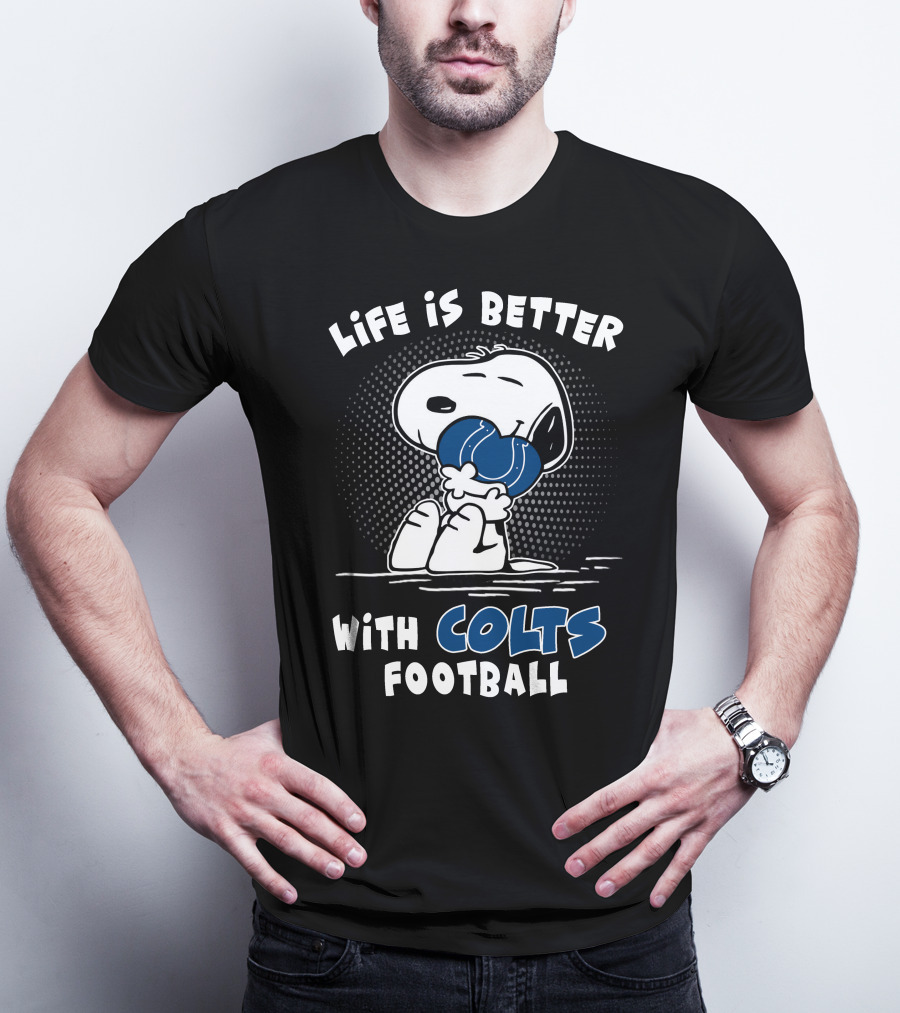 Life Is Better With Colts Football T-Shirt