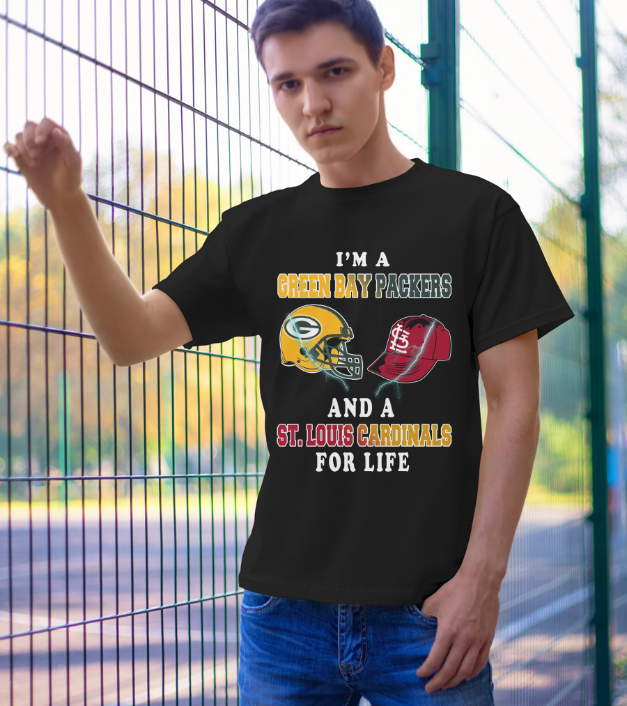 I'm A Green Bay Packers And A St. Louis Cardinals For Life T-Shirt