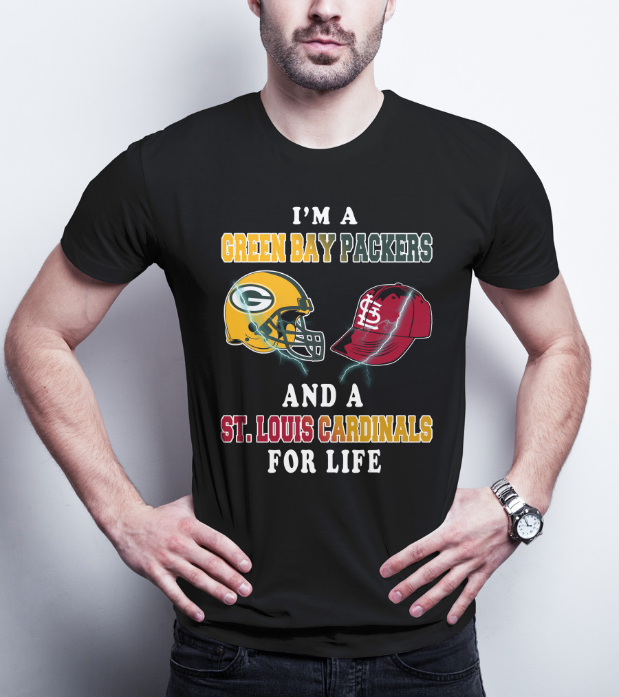 I'm A Green Bay Packers And A St. Louis Cardinals For Life T-Shirt
