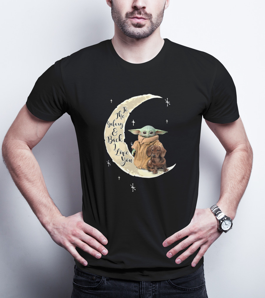 To The Galaxy And Back I Love You Baby Yoda Dachshund Moon Stars T-Shirt